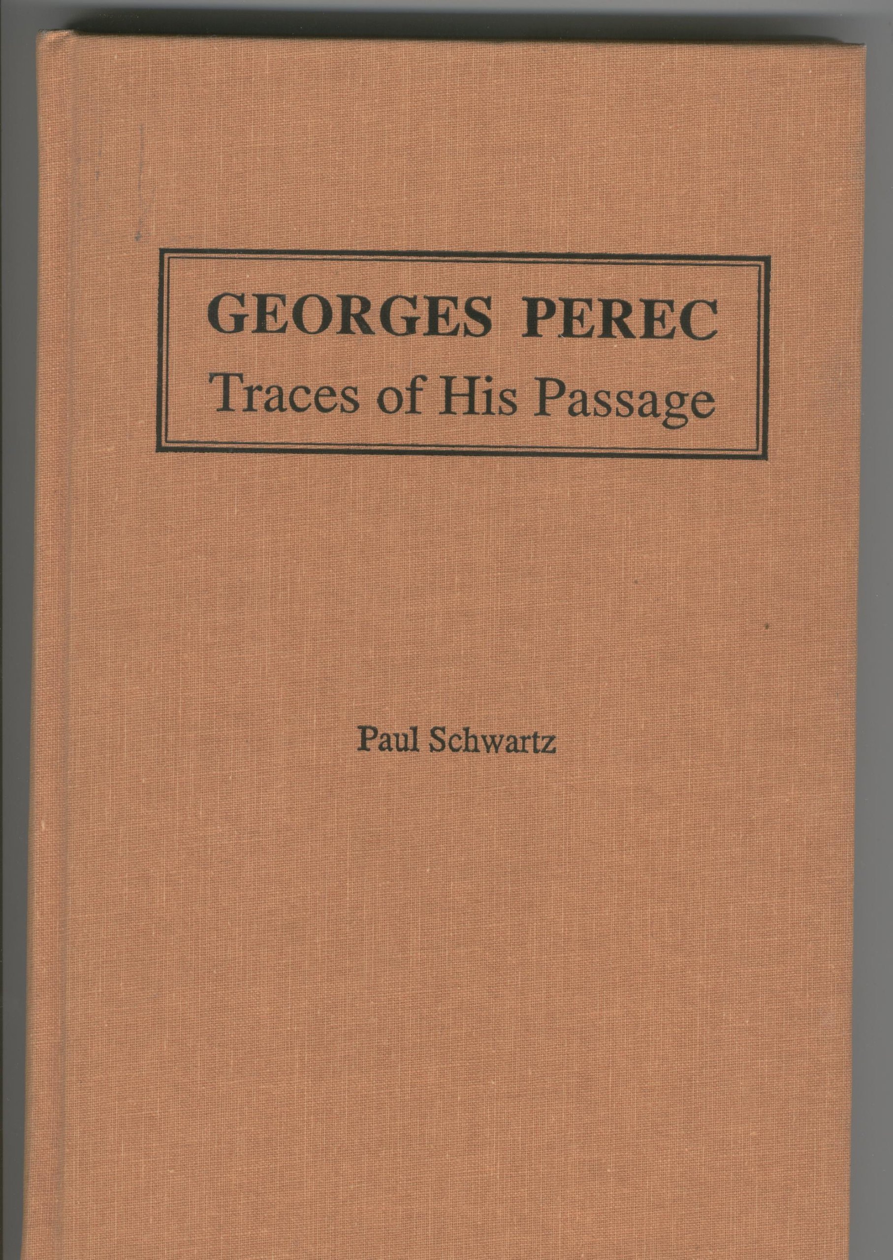 Georges Perec: Traces of His Passage by Paul Schwartz | Goodreads