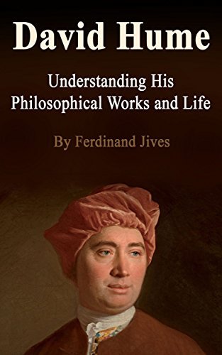 David Hume: Understanding His Philosophical Works and Life by Ferdinand ...
