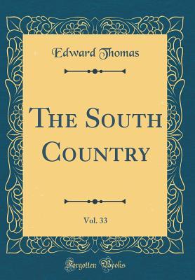 The South Country (Classic Reprint) by Edward Thomas | Goodreads