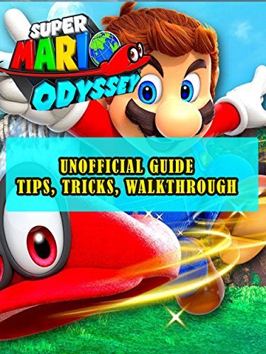 Super Mario Odyssey Tips, Tricks, Unofficial Guide by MT Guides | Goodreads