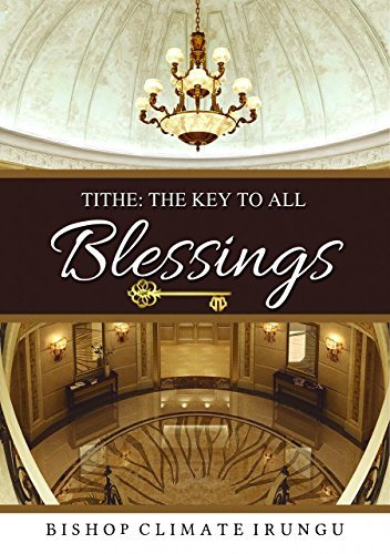 Tithe: The Key To All Blessings by Climate Irungu | Goodreads
