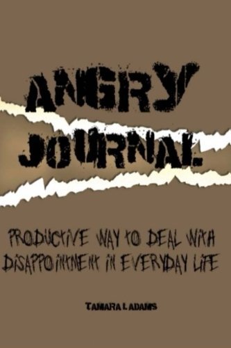 Angry Journal: A productive way to deal with disappointment in everyday ...