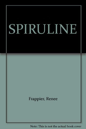 SPIRULINE by Renee Frappier | Goodreads