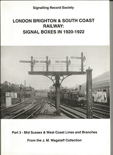 London, Brighton and South Coast Railway Signal Boxes in 1920-1922: Mid ...