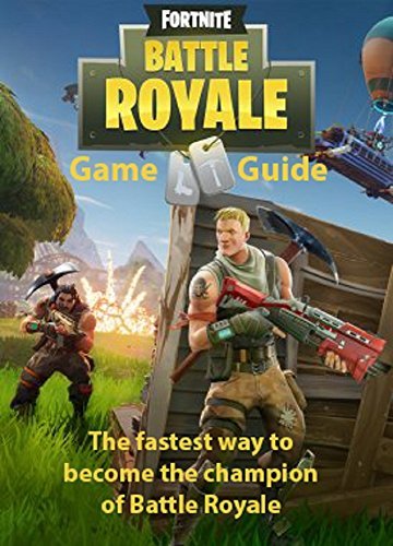 fortnite battle royale: Ultimate Game Guide - The Fastest Way To Become ...