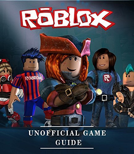 The Ultimate Roblox Guide: An Unofficial Roblox Guide to Play Roblox ...