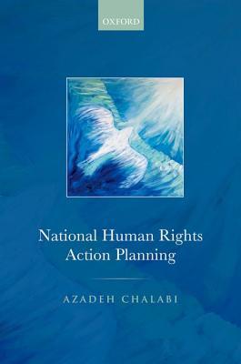 National Human Rights Action Planning by Azadeh Chalabi | Goodreads