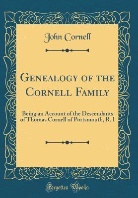 Genealogy of the Cornell Family: Being an Account of the Descendants of ...