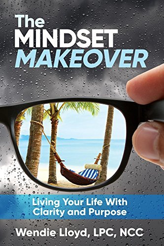 The Mindset Makeover: Living Your Life With Clarity and Purpose by ...