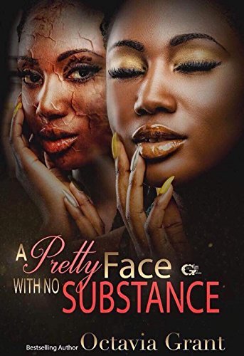 A Pretty Face With No Substance by Octavia Grant | Goodreads