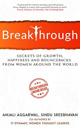 Breakthrough: Secrets of growth, happiness and bouncebacks from women around the world by Sindu ...
