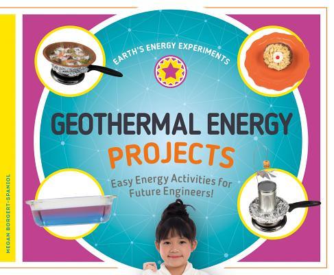 Geothermal Energy Projects: Easy Energy Activities for Future Engineers ...
