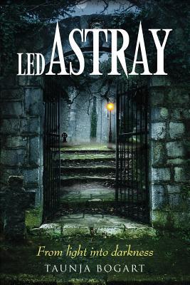 Led Astray by Taunja Bogart | Goodreads