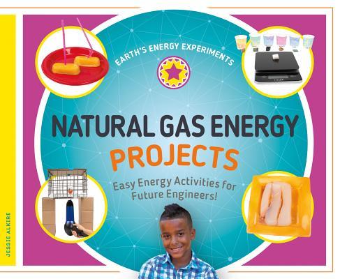 Natural Gas Energy Projects: Easy Energy Activities for Future ...