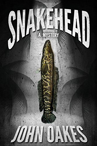 Snakehead by John Oakes | Goodreads