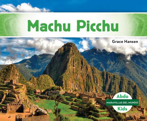 Machu Picchu / Machu Picchu by Grace Hansen | Goodreads