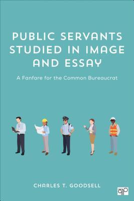 Public Servants Studied in Image and Essay: A Fanfare for the Common ...