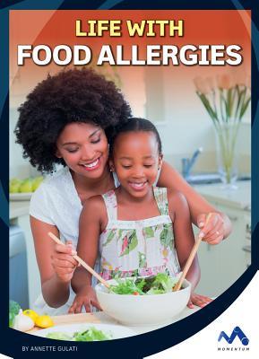 Life with Food Allergies (Everyday Heroes) by Annette Gulati | Goodreads