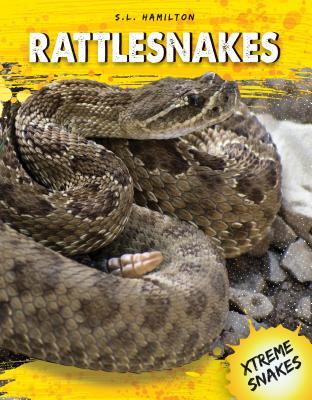Rattlesnakes (Xtreme Snakes) by Sue L. Hamilton | Goodreads