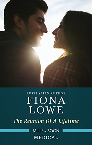 The Reunion Of A Lifetime by Fiona Lowe | Goodreads
