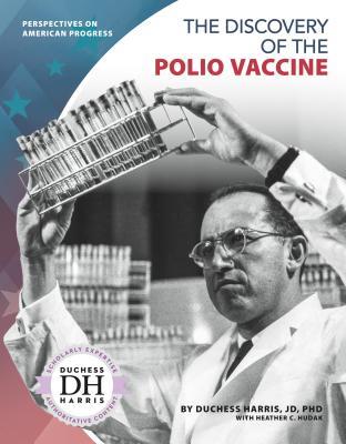 The Discovery of the Polio Vaccine by Duchess Harris | Goodreads