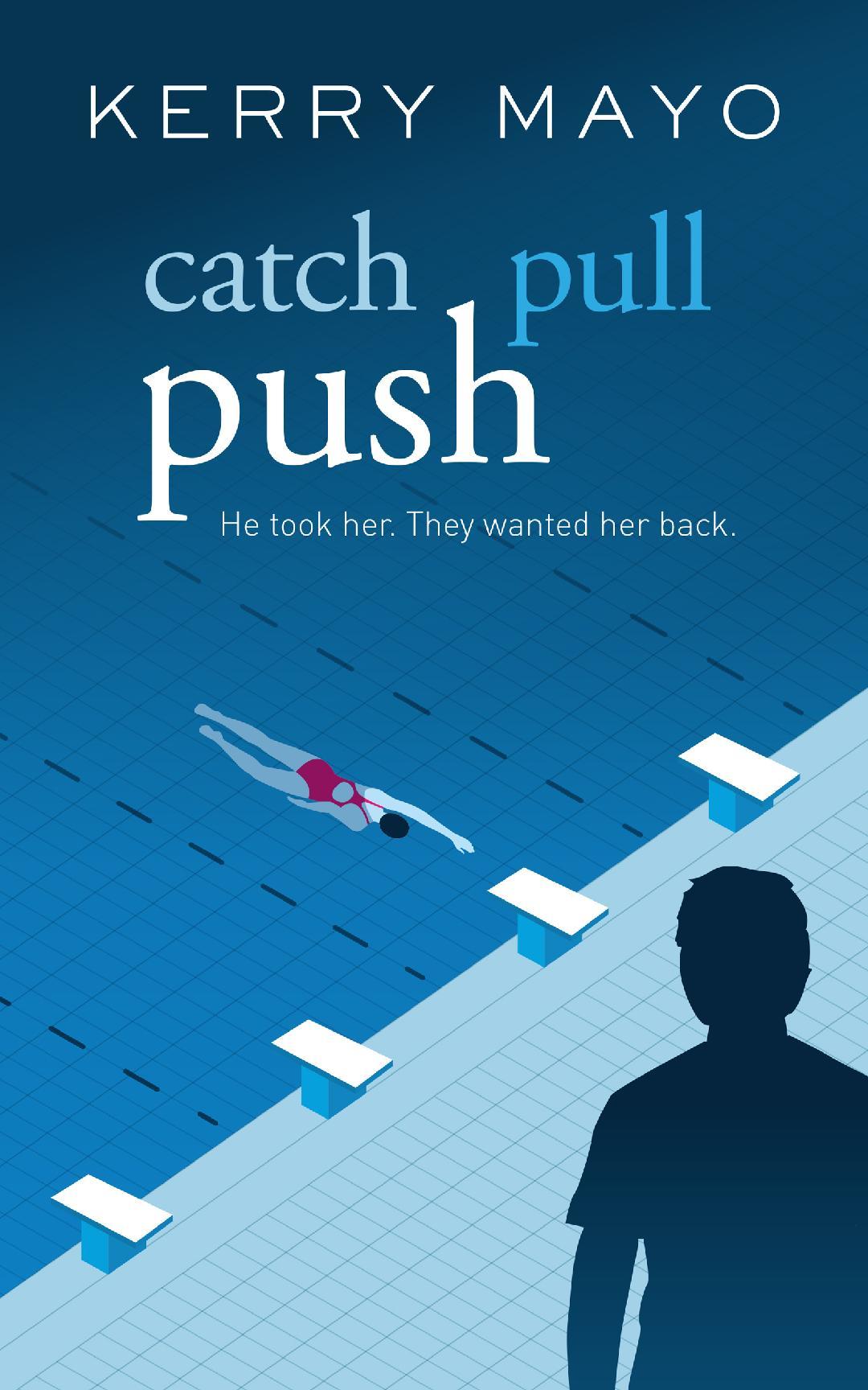 Catch, Pull, Push by Kerry Mayo | Goodreads
