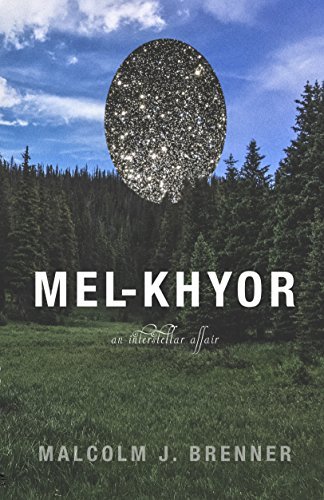 Mel-Khyor: An Interstellar Affair by Malcolm J. Brenner | Goodreads