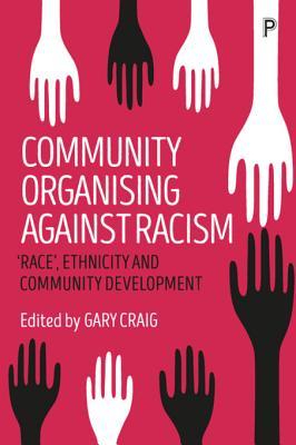 Community Organising Against Racism: 'Race', Ethnicity and Community ...