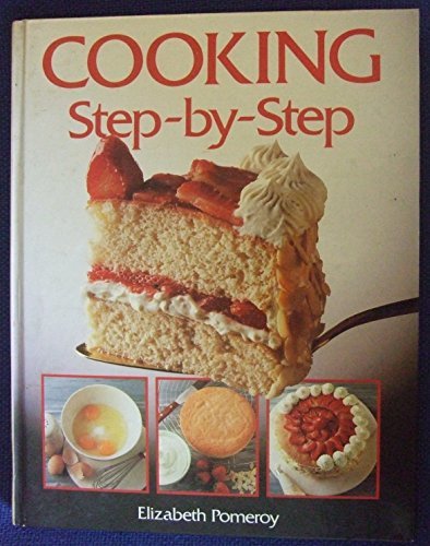Cooking Step by Step by Elizabeth Pomeroy | Goodreads