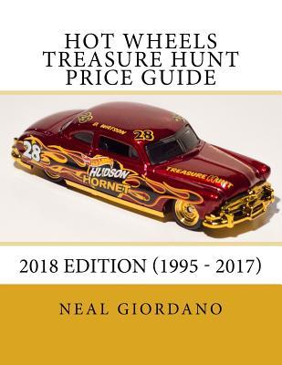 Hot Wheels Treasure Hunt Price Guide: 2018 Edition by Neal Giordano ...