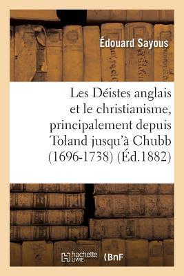 Les Déistes anglais et le christianisme, principalement depuis Toland ...