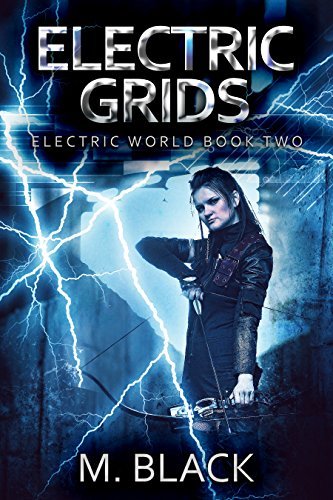 Electric Grids (Electric World Book 2) by M. Black | Goodreads
