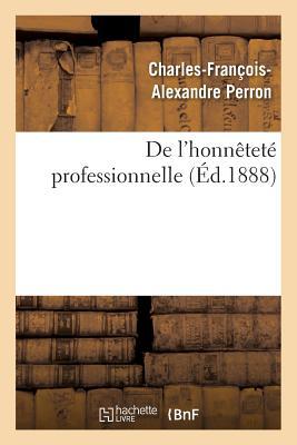 de l'Honnêteté Professionnelle (Philosophie) by Charles-François ...