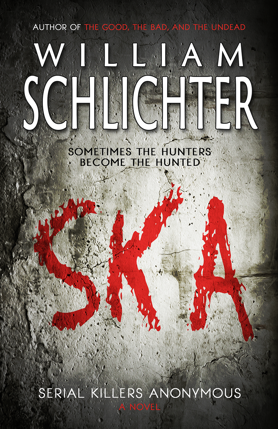 SKA: Serial Killers Anonymous by William Schlichter | Goodreads