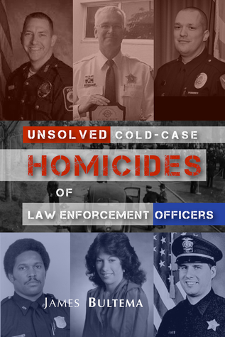 Unsolved: Cold-Case Homicides of Law Enforcement Officers by James A ...