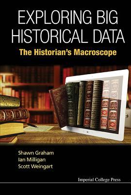 Exploring Big Historical Data: The Historian's Macroscope by Shawn ...