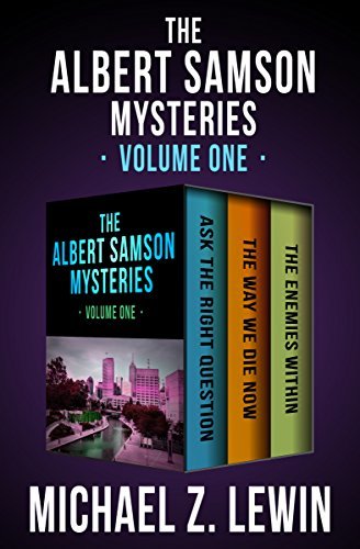 The Albert Samson Mysteries Volume One: Ask the Right Question, The Way ...