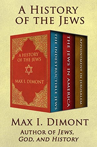 A History of the Jews: The Indestructible Jews, The Jews in America ...
