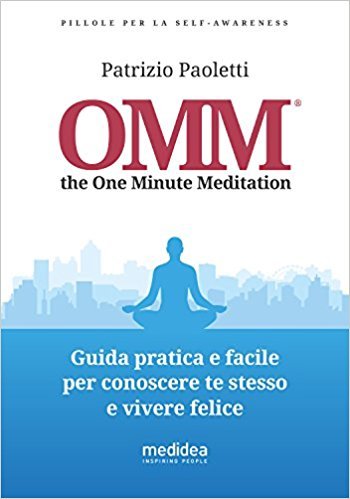 OMM the One Minute Meditation by Patrizio Paoletti | Goodreads