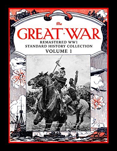 The Great War: Remastered WW1 Standard History Collection Volume 1 by ...