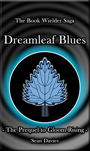 Dreamleaf Blues (The Book Wielder's Saga, #0) by Sean Davies | Goodreads
