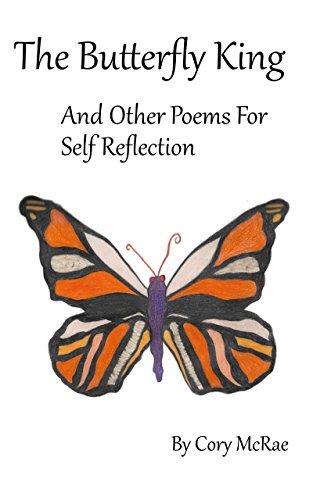 The Butterfly King: And Other Poems For Self Reflection by Cory McRae ...