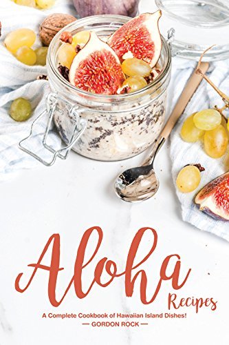 Aloha Recipes: A Complete Cookbook of Hawaiian Island Dishes! by Gordon ...