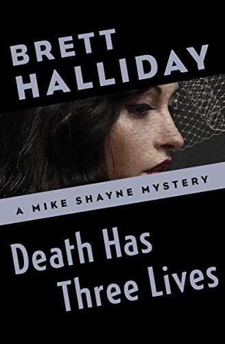 Death Has Three Lives (The Mike Shayne Mysteries) by Brett Halliday ...