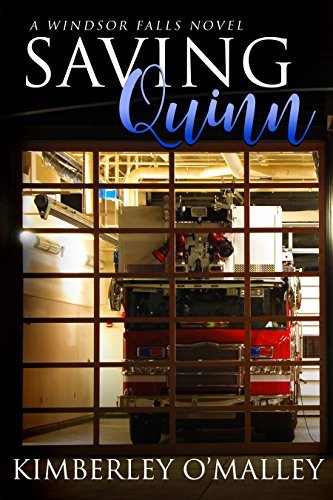 Saving Quinn (Windsor Falls, #4) by Kimberley O'Malley | Goodreads
