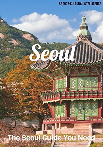 The Seoul Guide You Need: Pocket Guide to Seoul, South Korea by Xavier ...