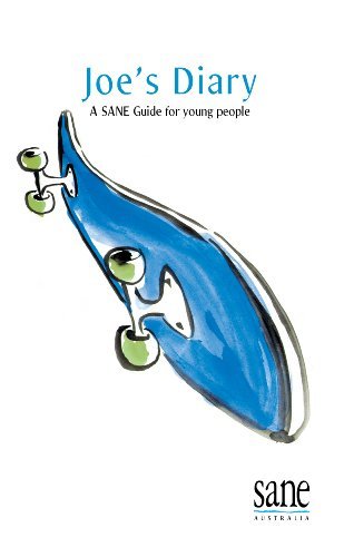 Joe's Diary: A SANE Guide for young people by SANE Australia | Goodreads