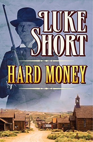 Hard Money by Luke Short | Goodreads