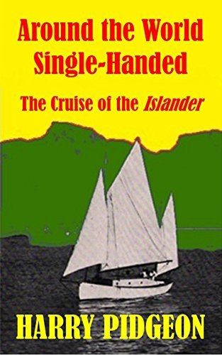 Around the World Single-Handed: The Cruise of the Islander by Harry ...
