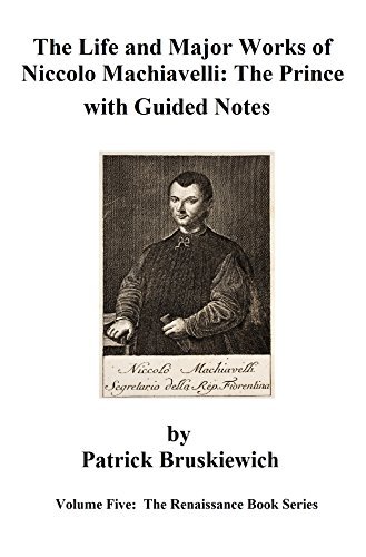 The Life and Major Works of Niccolo Machiavelli: The Prince with Guided ...